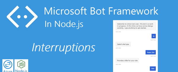 Bot Framework In Nodejs Interruptions Part 4 Agrenpoint Blog